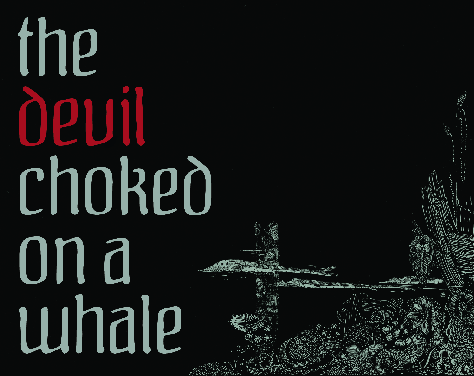 The Devil Choked On A Whale by Melfy