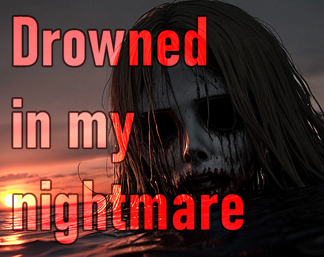 Drowned in my nightmare by Dev Ritch