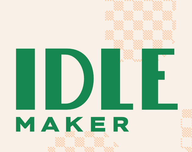 Idle Maker by Greyvy