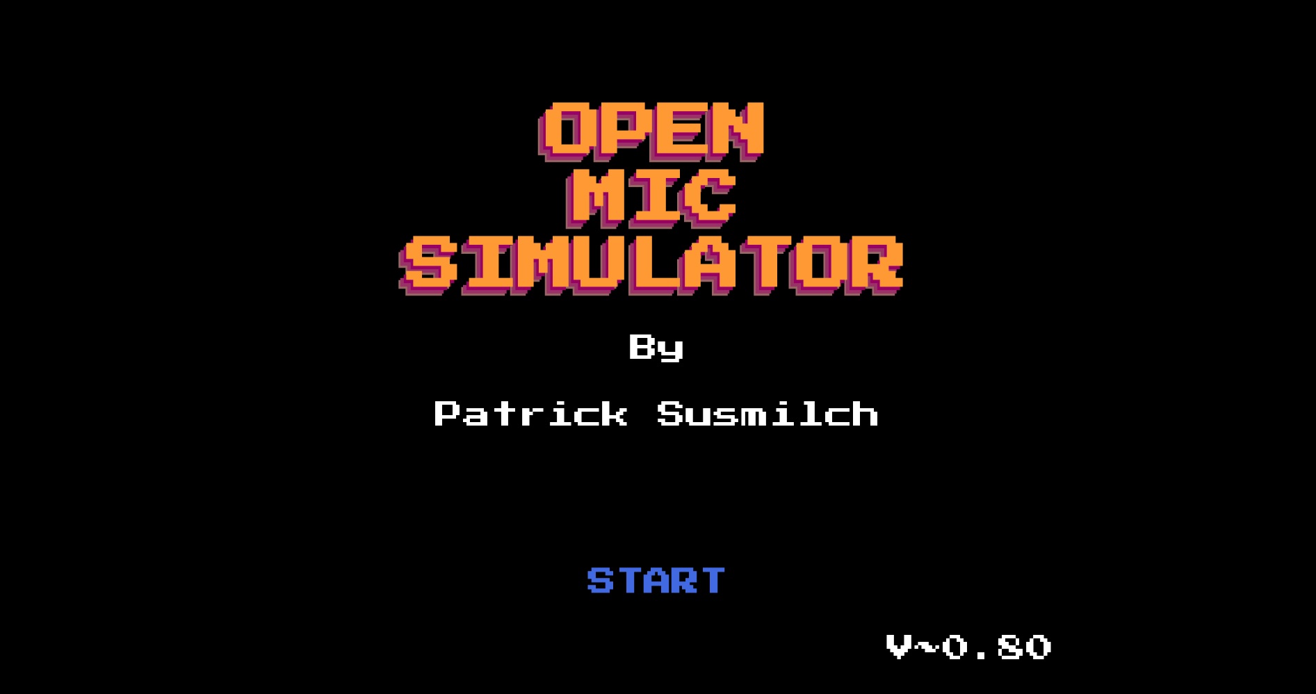 Open Mic Simulator by Patrick Susmilch
