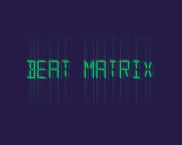 Beat Matrix by Teh Quiper