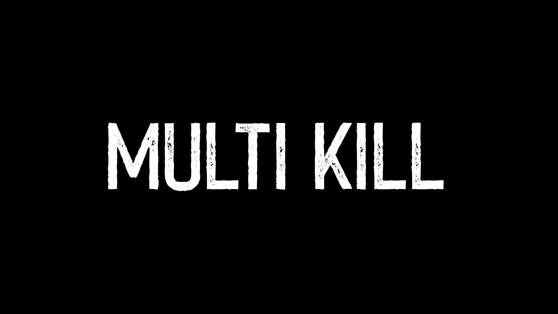 MultiKill by Unamed