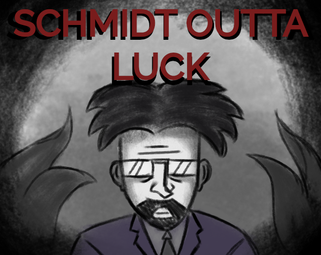 Schmidt Outta Luck by Cawub