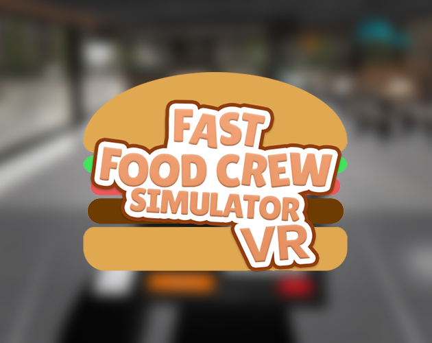 Fast Food Crew Simulator VR by Sulren🌙