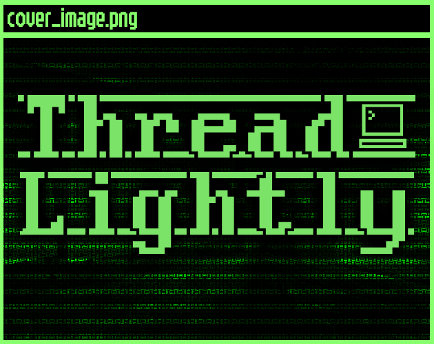 Thread Lightly by mo-dev