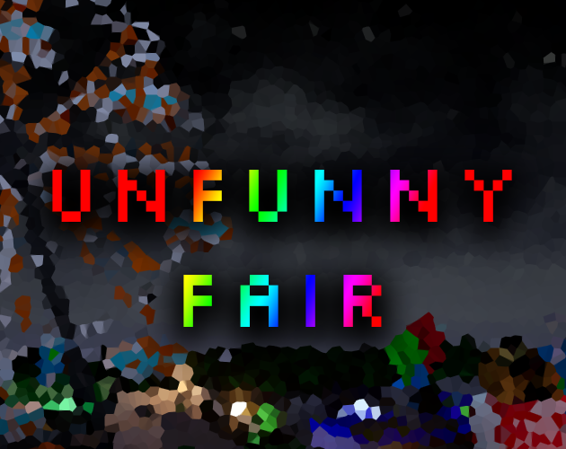 Unfunny Fair by GriDie Games, MoercLP, Maltematik, Lennyonaut, kggx