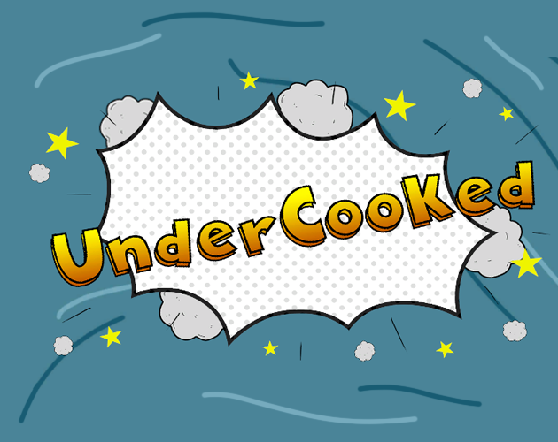 Undercooked by Jappert, aurora_cube, glitchpower64, Lihekedy, Coen ...