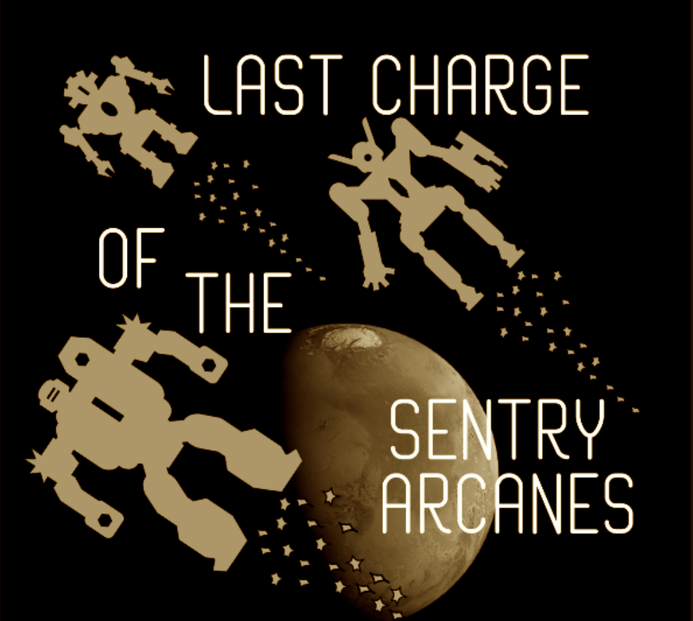 LAST CHARGE OF THE SENTRY ARCANES by Aldo Salt