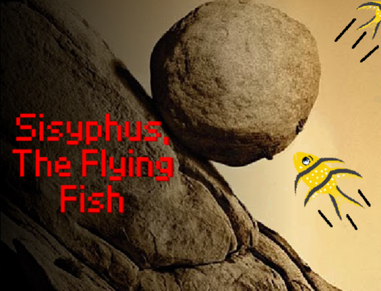 Sisyphus, The Flying Fish by Senor Savage