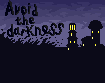 Avoid the darkness by Klaim, Favl9, wiriks, Vladislav52