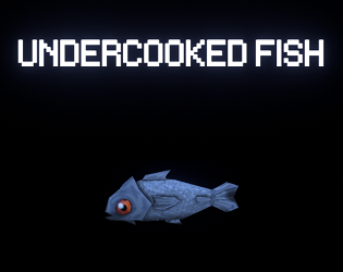 Undercooked Fish (beta) by xmnepank