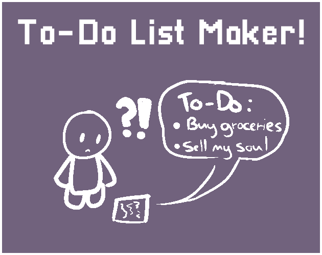 To-Do list maker! :> by SpaceFroggy