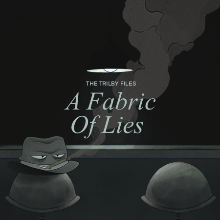 The Trilby Files: A Fabric of Lies by RaccoonPawStudio