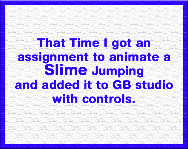 Slime Jump GB Studio Test by Andrew Freer for Character Animation in ...