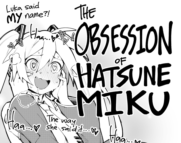 The Obsession of Hatsune Miku by gebstuff