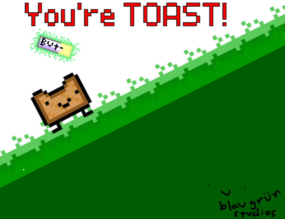 You're TOAST! by BlauGrünStudios
