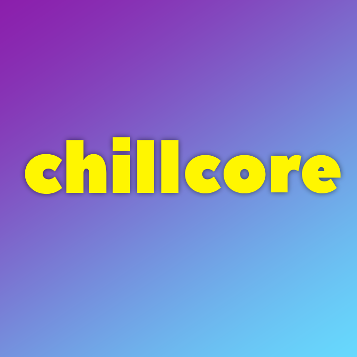 Chillcore v 0.6 by ZeroGravityCo