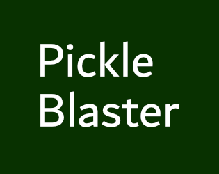 Pickle Blaster by Cosmic Ada