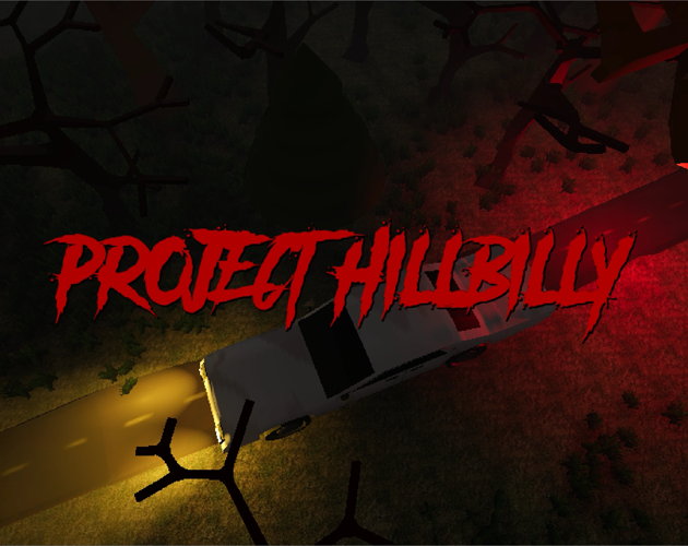 Project HillBilly by Jordan Flores, Diego Lechuga, Fumbels, voidsoda ...
