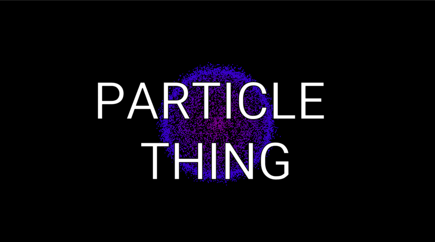 Particle Thing by Bergeronimo Prototype