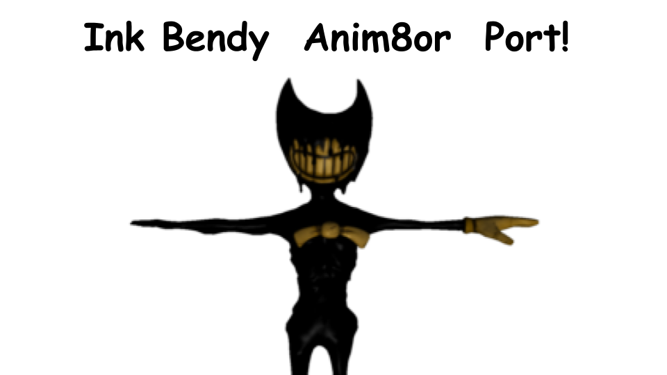Ink Bendy Anim8or Port by Croffy Crofter