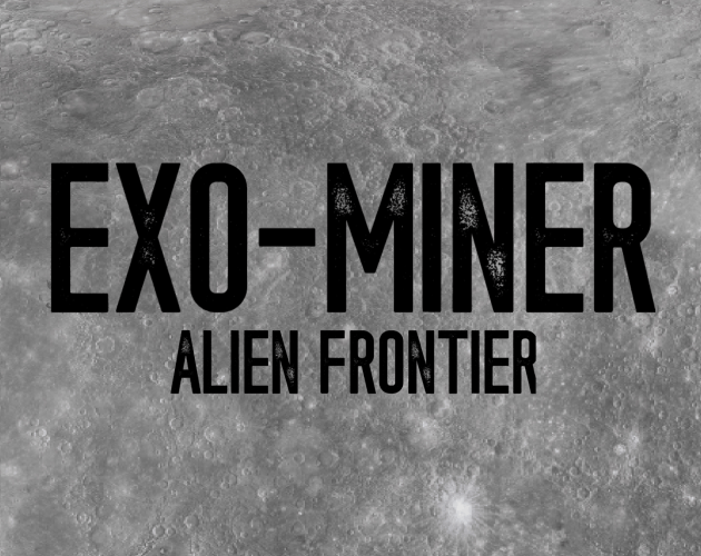 EXO-MINER: Alien Frontier by 1026409