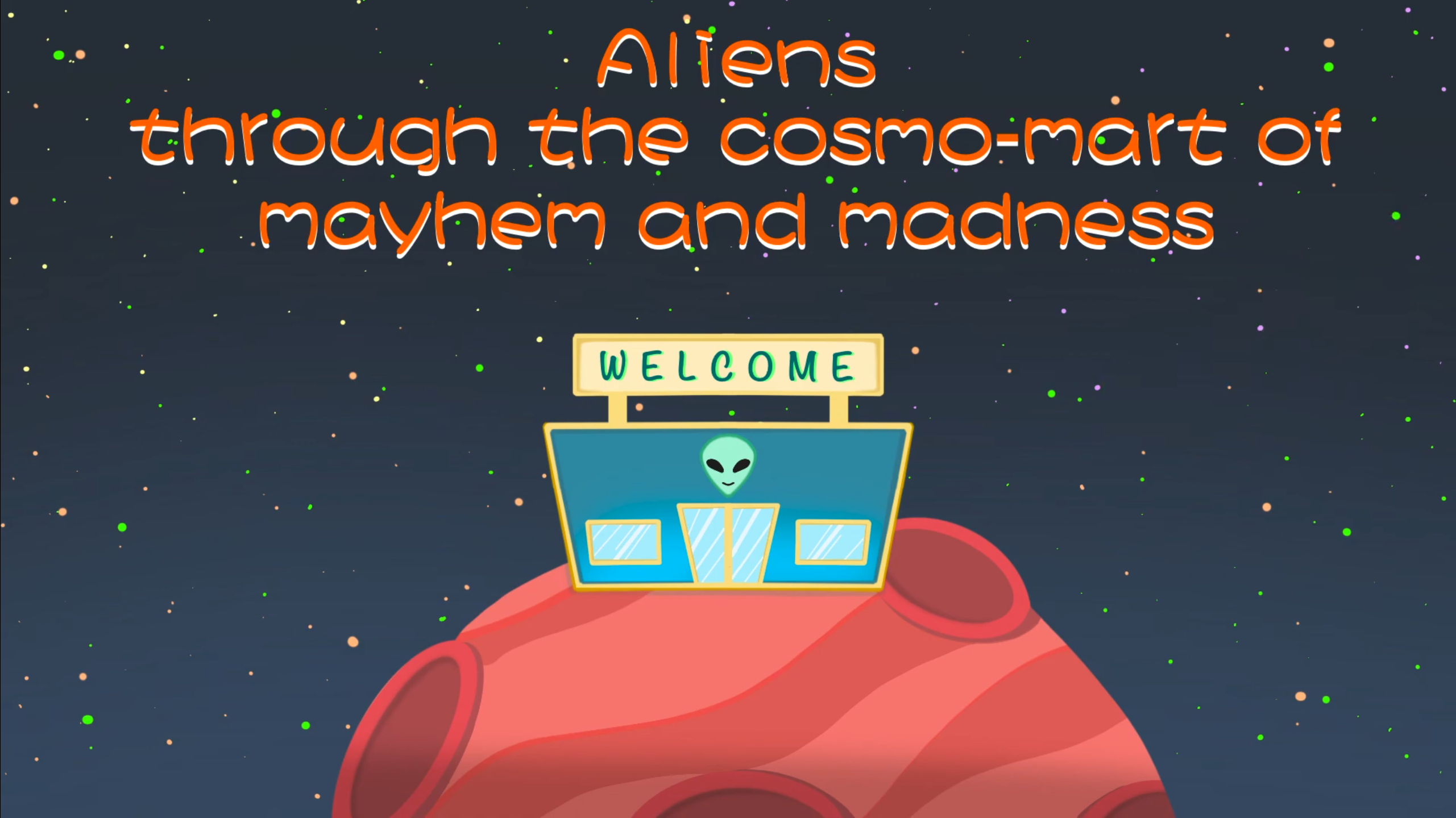 Aliens through the Cosmo-Mart of Mayhem and Madness by cromby