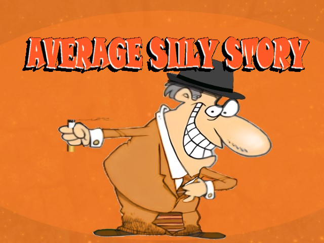 Average Silly Story by androidzepikz