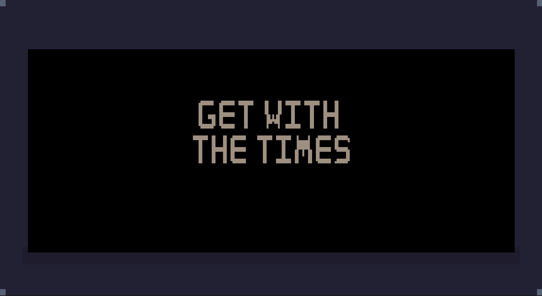 Get With The Times by OneManArmy