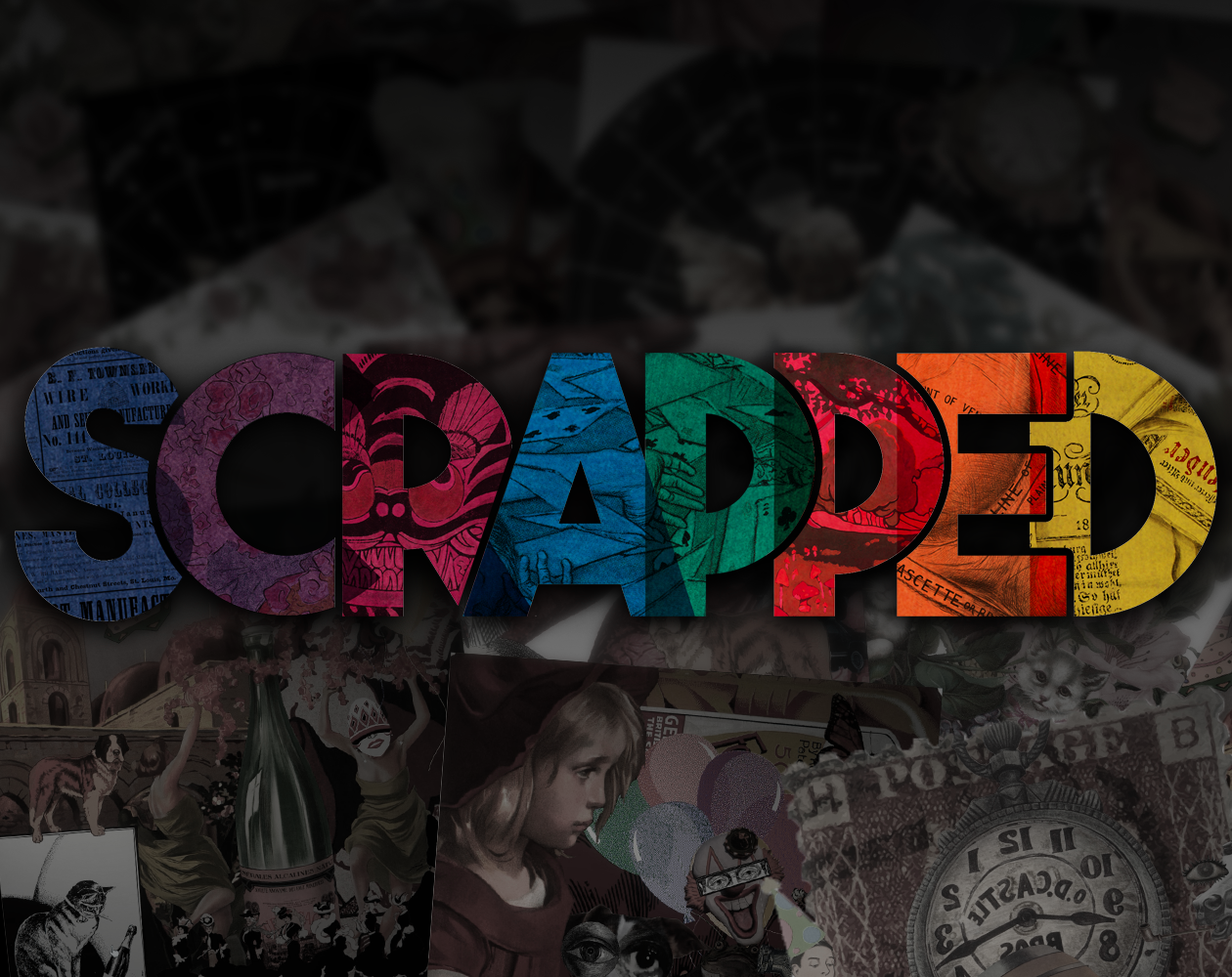 SCRAPPED by Page Murray, crowfangs, Z-Cabral, Austin Burkett, CosmiCason