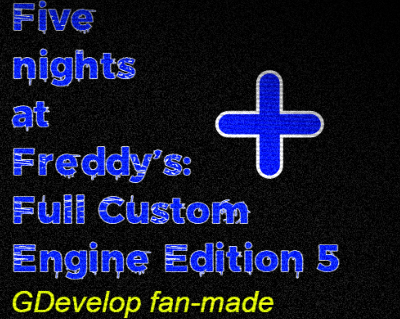 Five nights at Freddy's: Full Custom Engine Edition 5 by DenGames