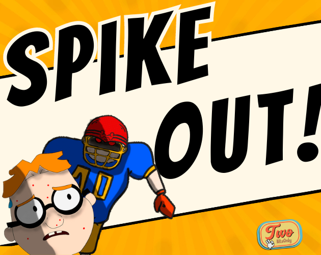 Spike Out! by Two Bits Only