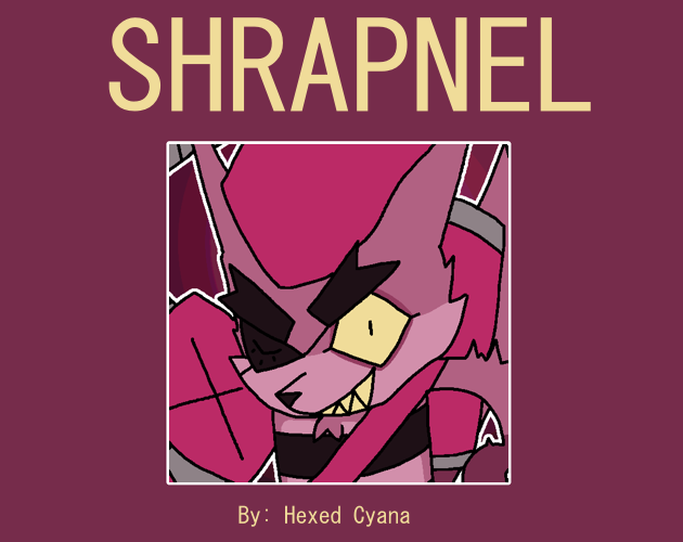SHRAPNEL by [h e x e d] [c y a n a]