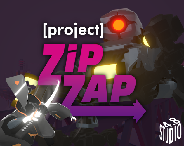 Project ZipZap by Studio 4.8, mrmrcory, acamlated, OscarWilko, Ipsl0re, Salty_Pizza, Wzd, Kieran ...