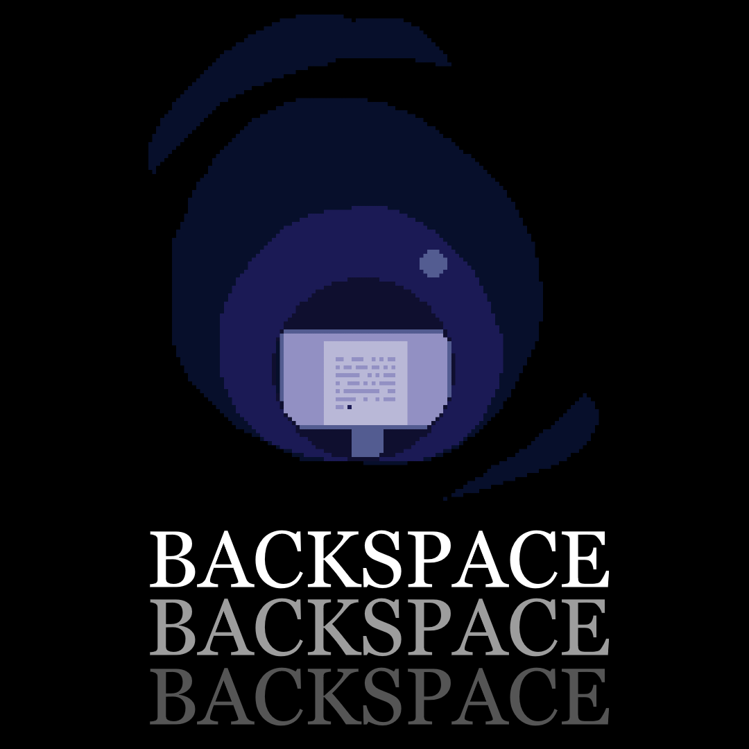 BACKSPACE BACKSPACE BACKSPACE by Blue Tango Street