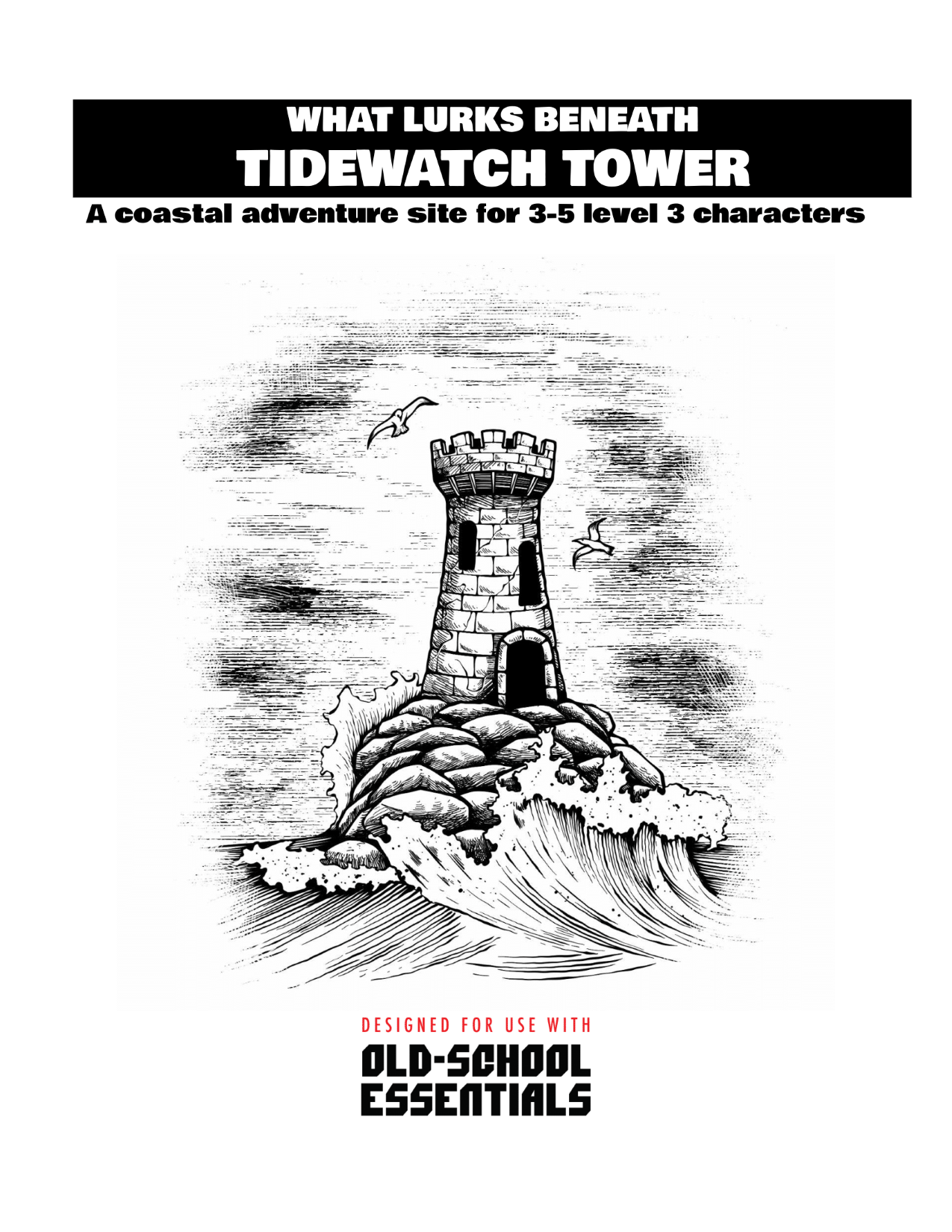 What Lurks Beneath Tidewatch Tower (OSE) by Jordan Rudd