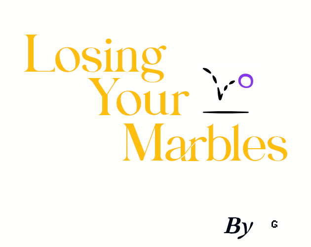 Losing your Marbles by Minivera