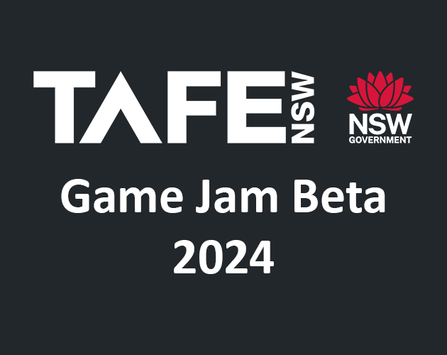 TAFE NSW Game Jam Beta - 2024 - itch.io