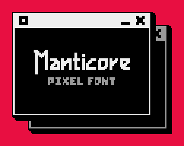 Pixel Font - MANTICORE by somepx