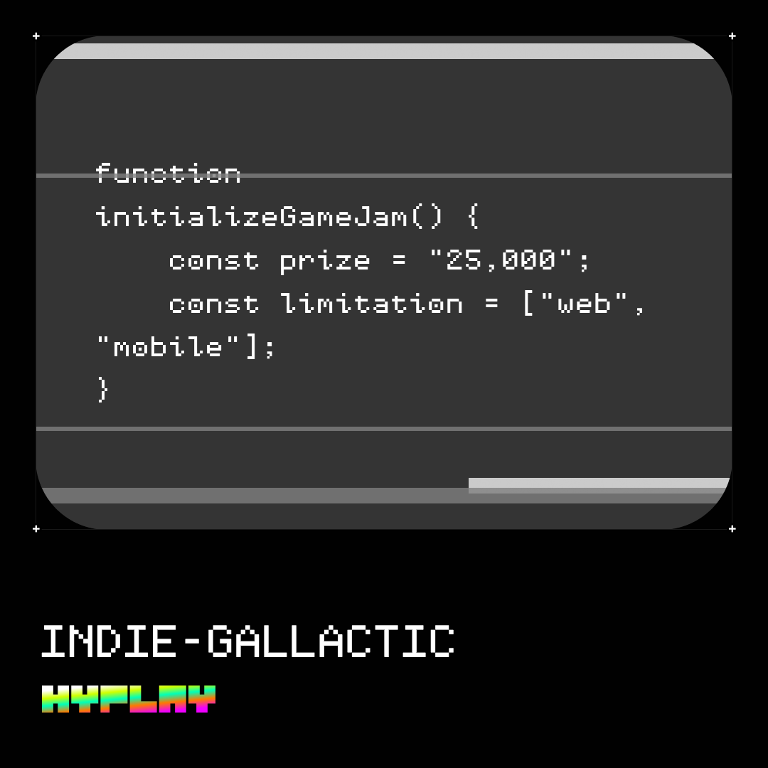 HYPLAY Indie-Galactic: $25,000 Game Jam — Submit Existing Games - itch.io