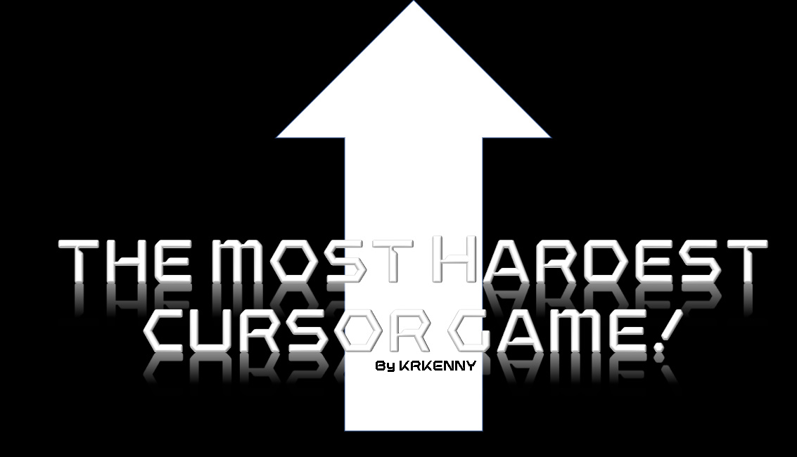 The Most Hardest Cursor Game by KRKennyManhen
