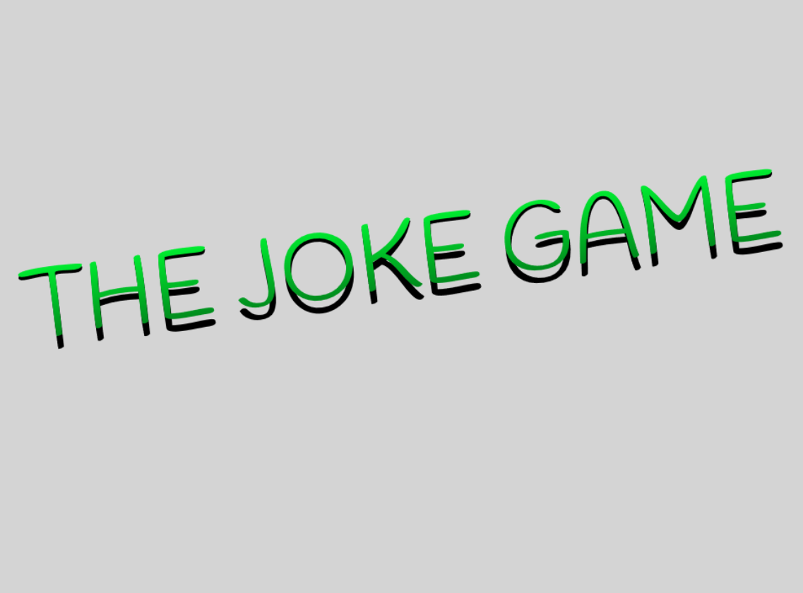 THE JOKE GAME by CorbanoLoco