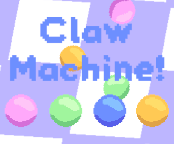 Claw Machine! by Sprout