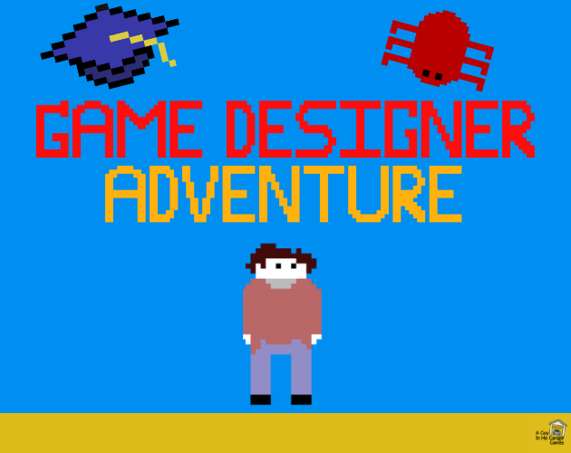 Game Designer Adventure by A Guy in his Garage Games