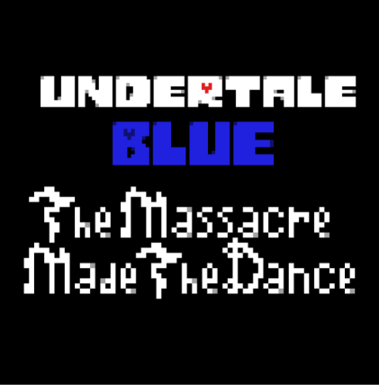 Undertale Blue: The Massacre Made the Dance by UTB Team