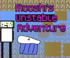 Mooshi's Unstable Adventure by EE Gaming