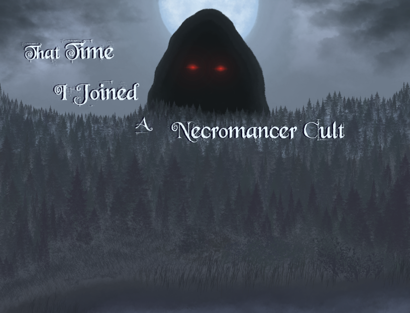 That Time I Joined A Necromancer Cult by Eisenwalde