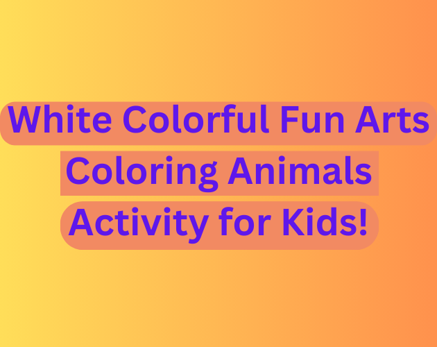 White Colorful Fun Arts Coloring Animals Activity For KidsWorksheet for ...
