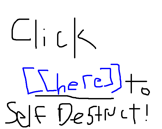 click [[here]] to self destruct 2: This Time It's Personal by Cahatstrophe Games