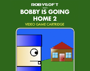 Bobby is Going Home 2 by ROBYSOFT